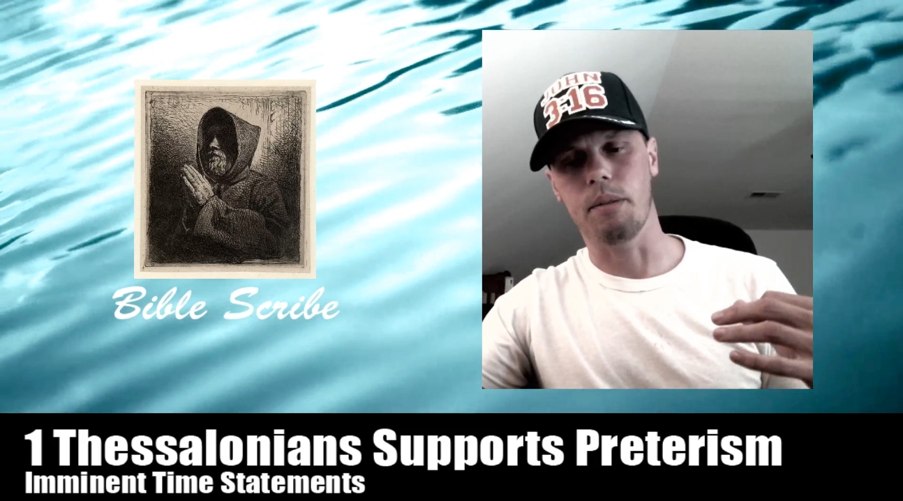 1 Thessalonians Supports Preterism, Imminent Time Statements