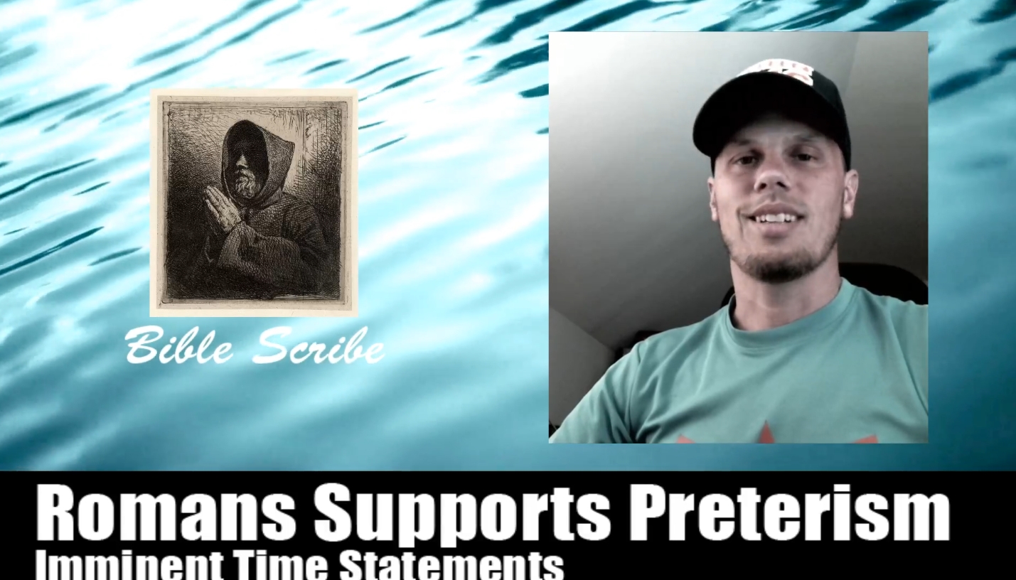 Romans Supports Preterism, Imminent Time Statements